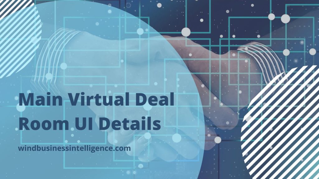Main Virtual Deal Room UI Details – windbusinessintelligence.com